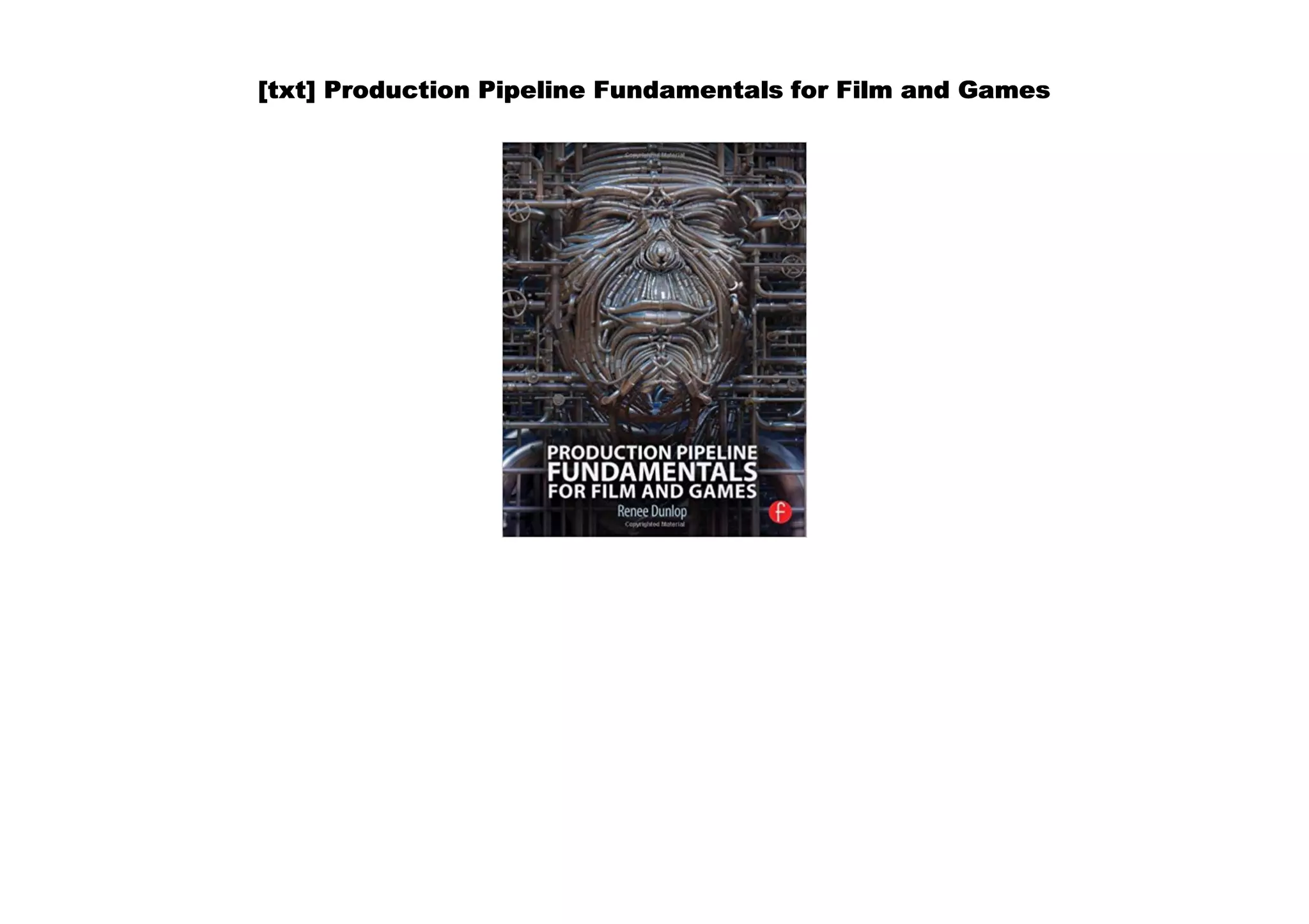 [#PDF~] Production Pipeline Fundamentals for Film and Games | PDF