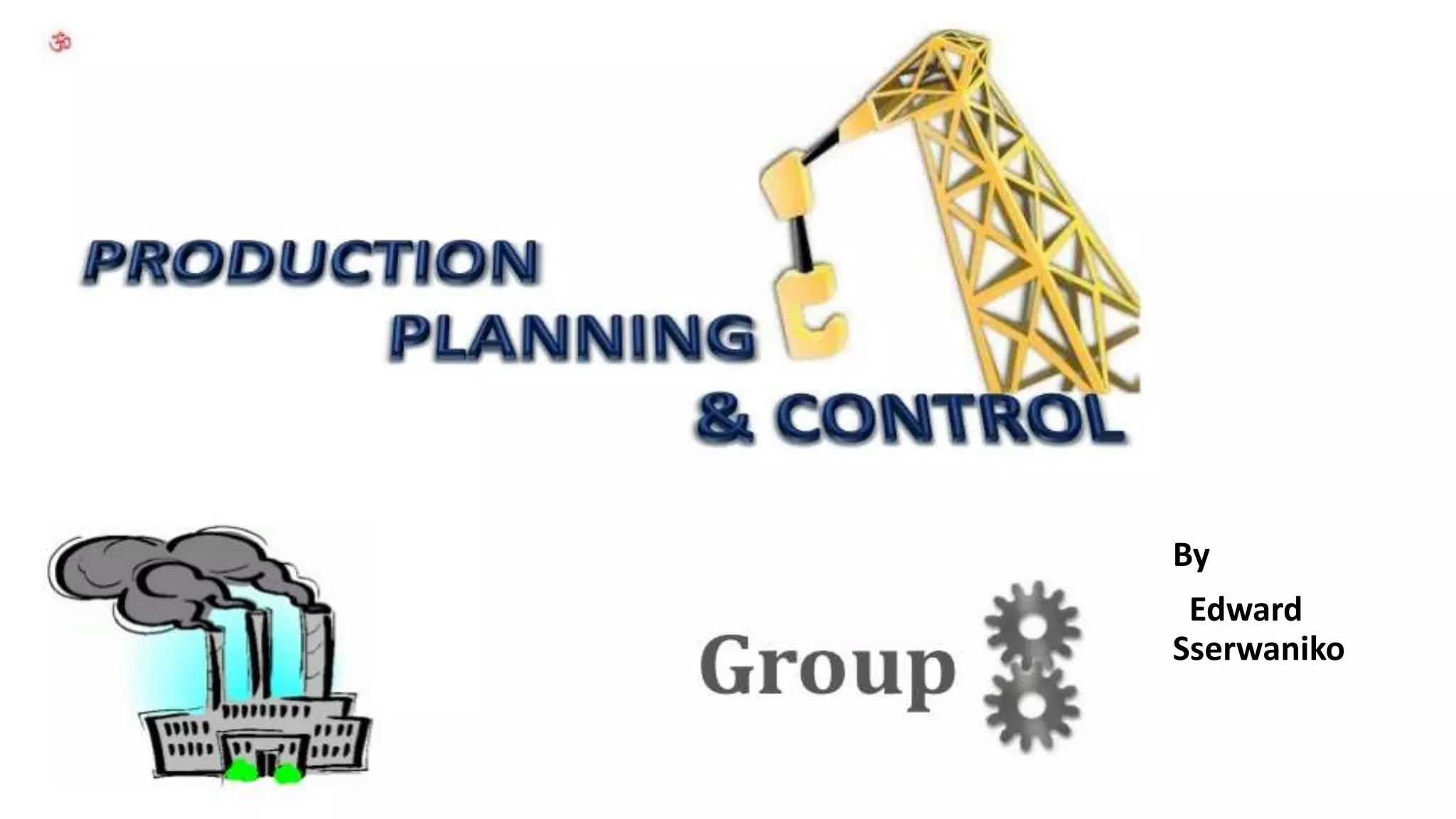 Production planning and control 2019 | PPTX | Logistics | Business