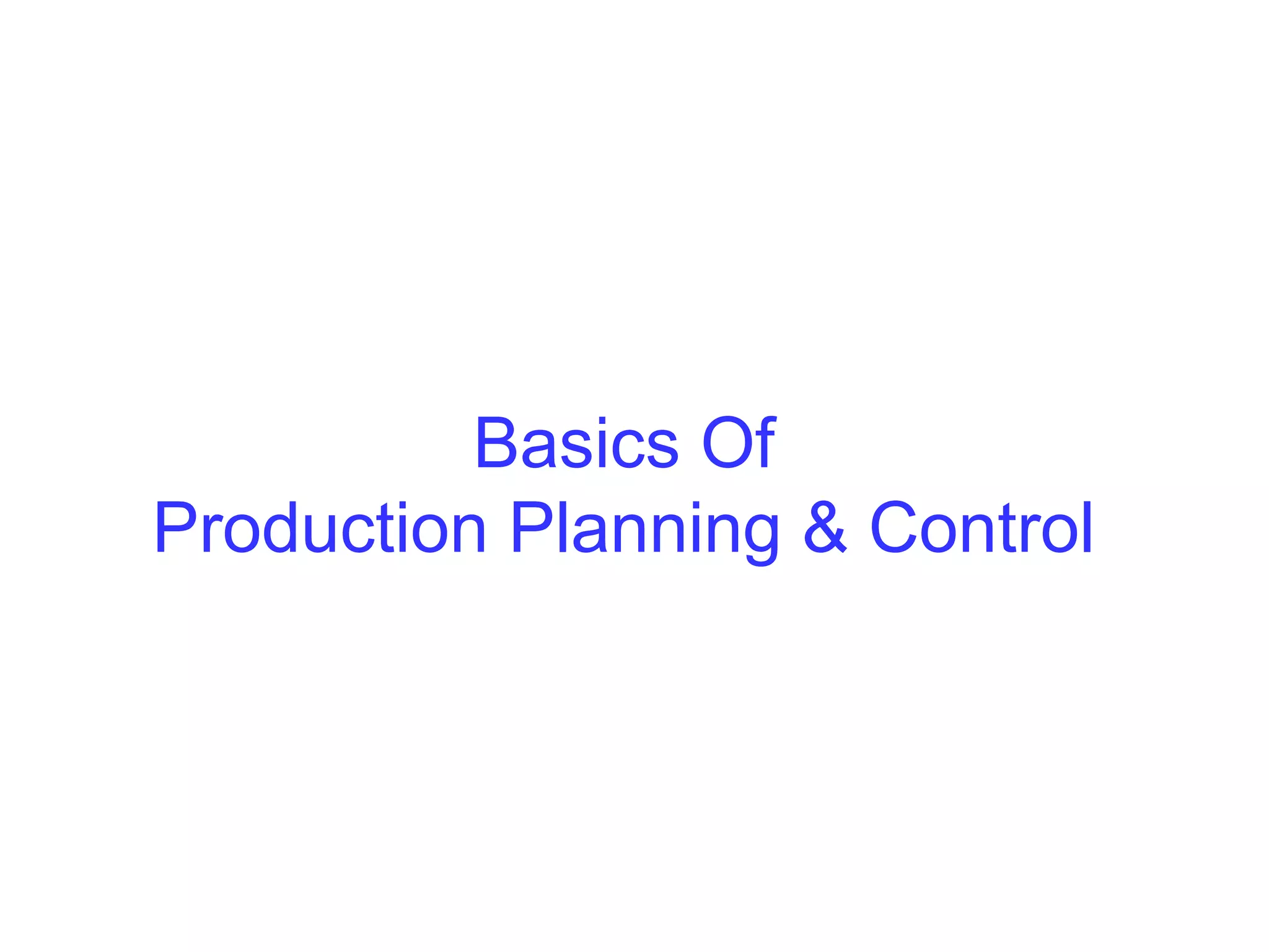 Production planning & control | PPT | Business | Business and Finance