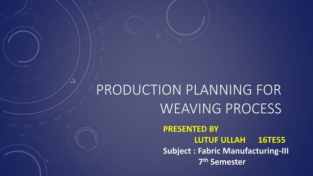 Production planning for weaving process | PPTX