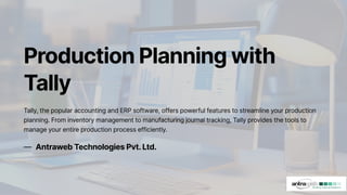 Production Planning with Tally - Antraweb Technologies | PDF