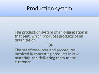 Production ( Types of production system) | PPTX
