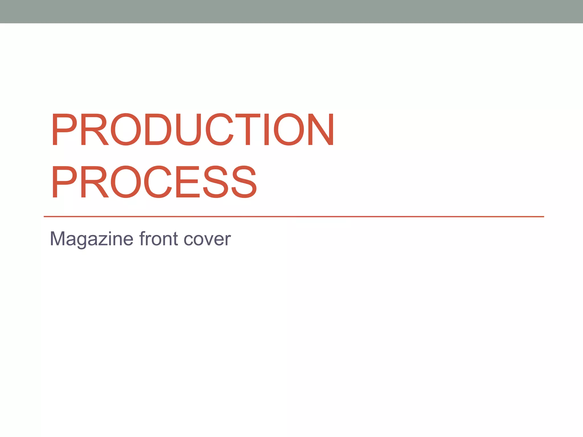 Production process - magazine front cover | PPT