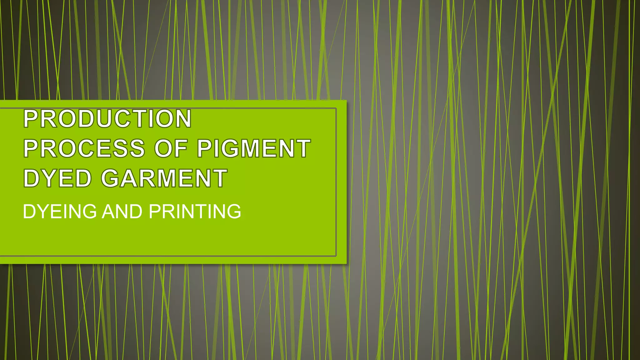 Production process of pigment dyed garment | PPTX