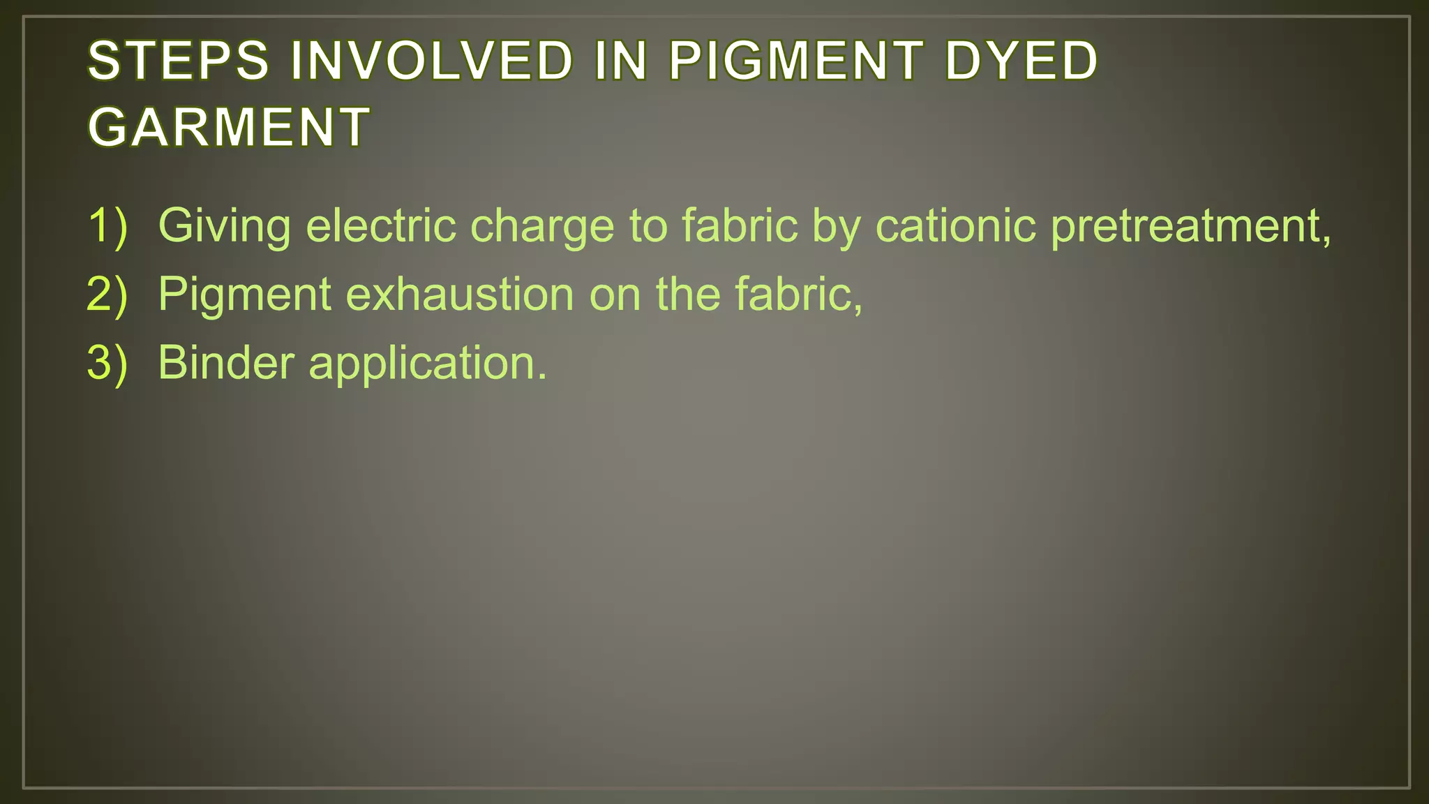 Production process of pigment dyed garment | PPTX