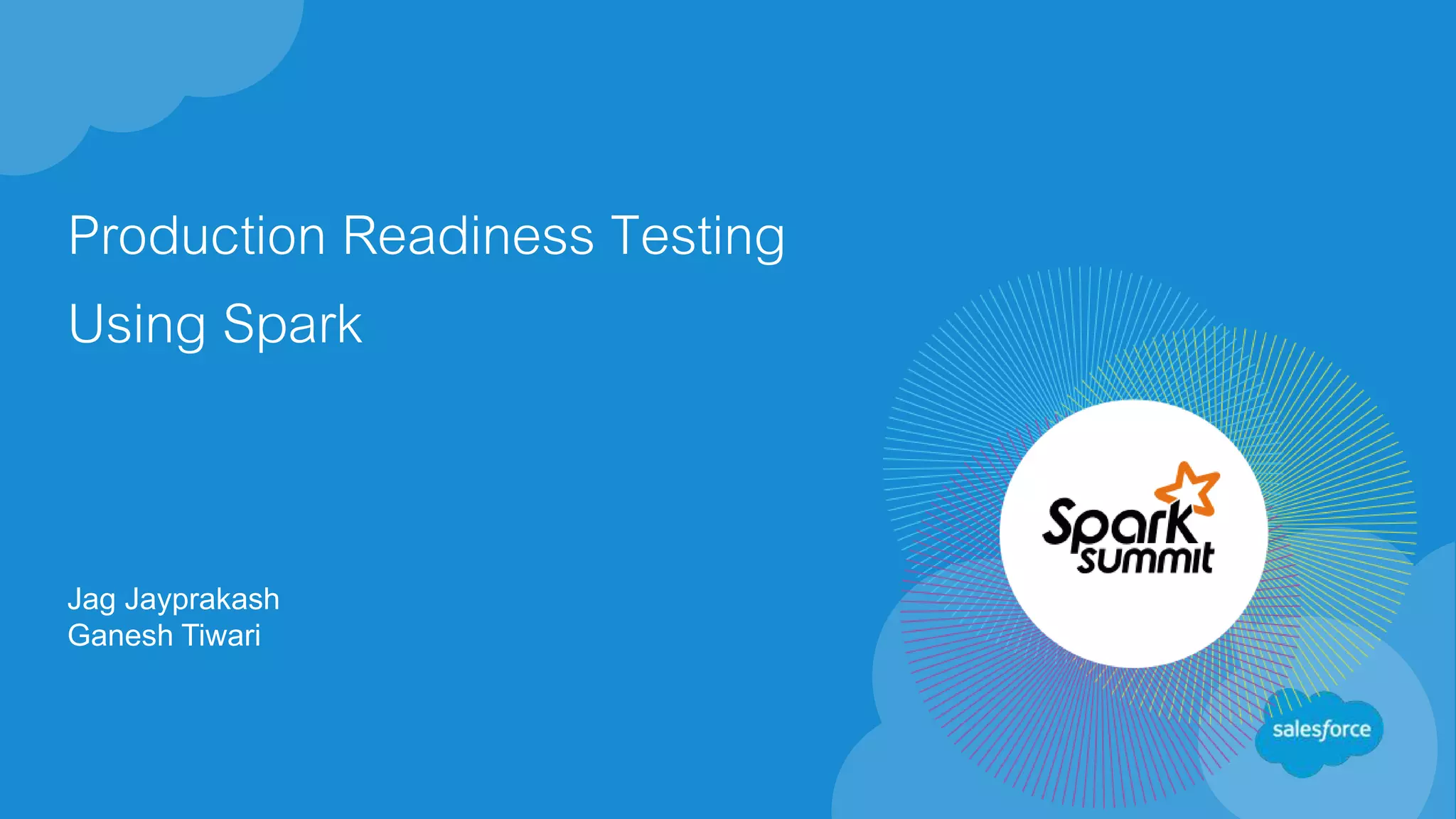 Production Readiness Testing Using Spark | PPT
