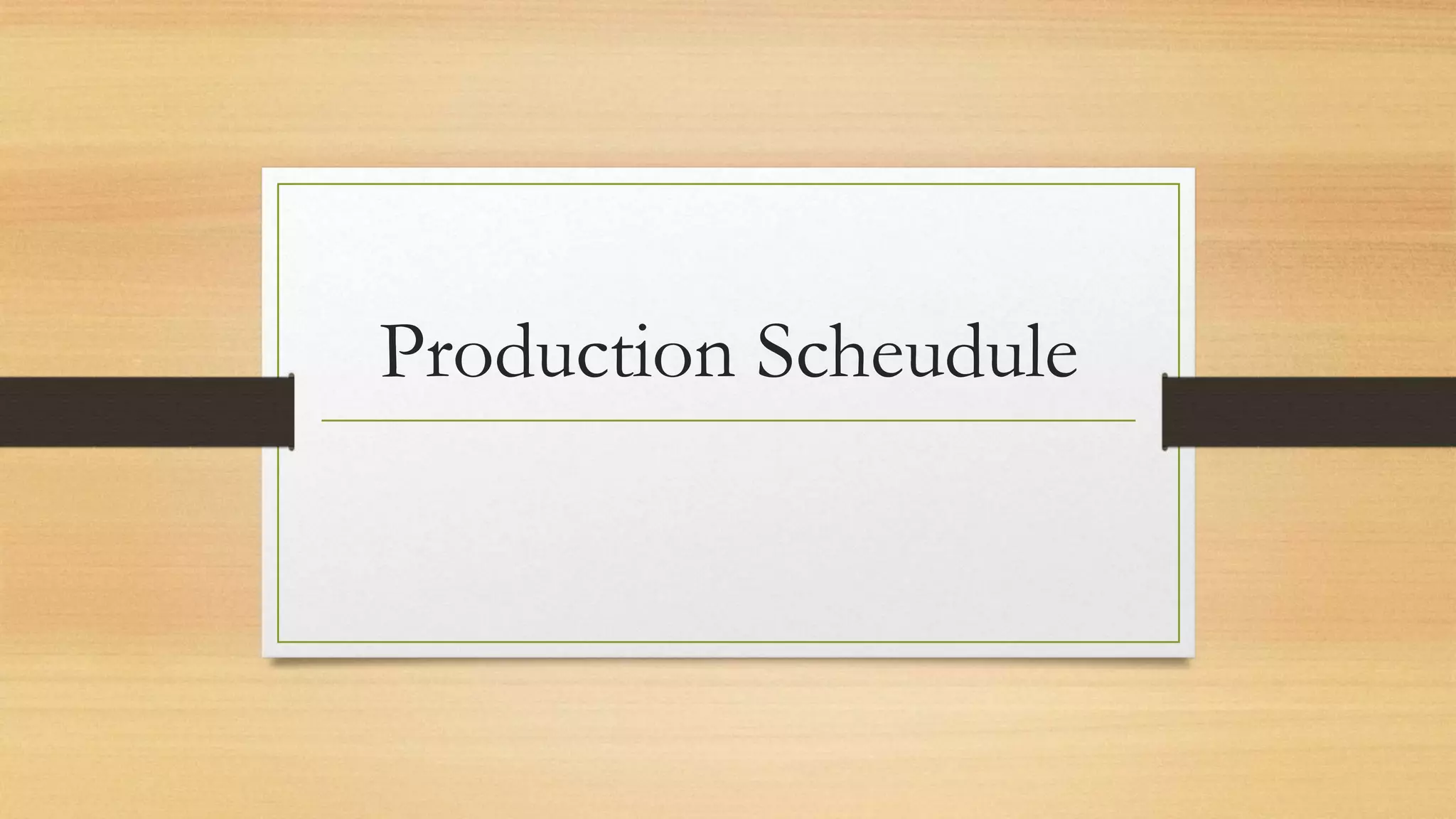 Production schedule | PPTX