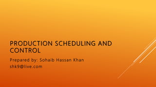 Production Planning, Scheduling and Control | PPT