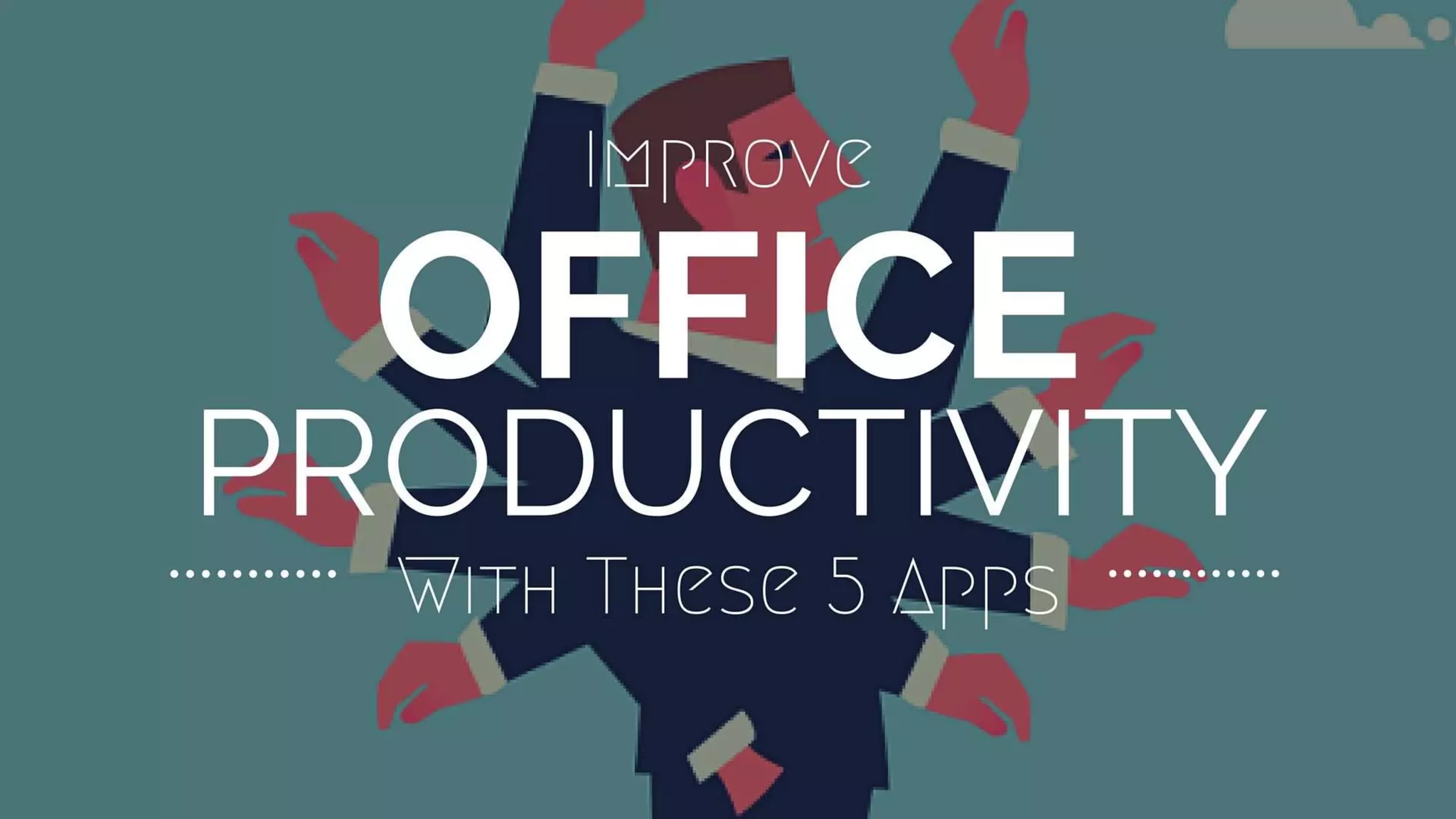 Improve Office Productivity With These 5 Apps | PPTX