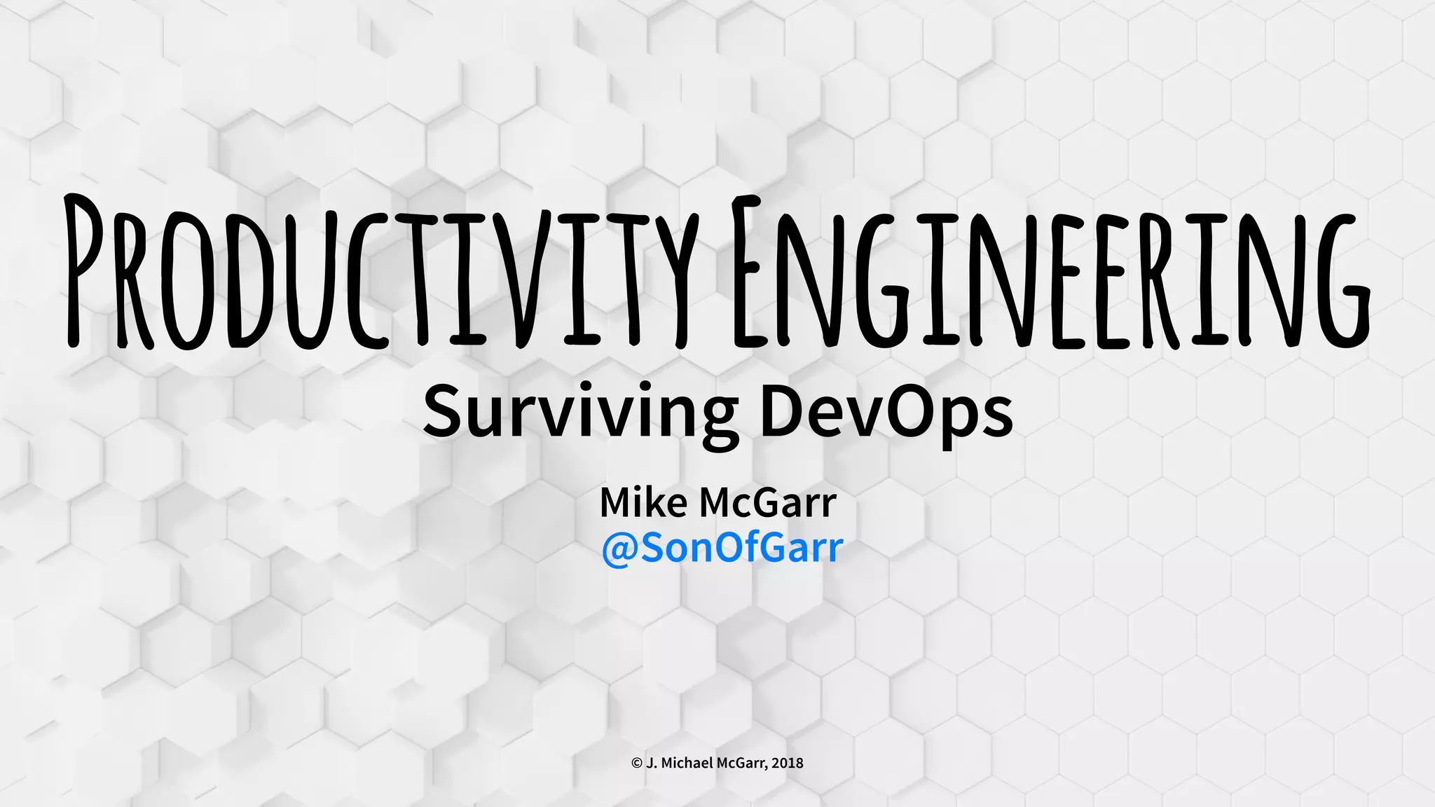 Productivity Engineering: Surviving DevOps | PPT