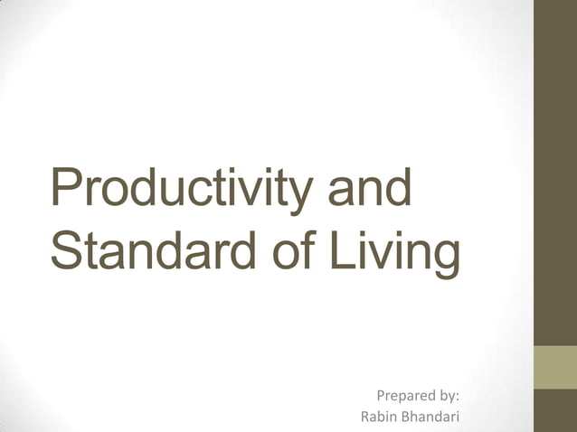 Productivity and standard of living | PPTX