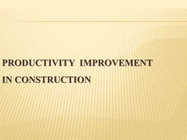 Productivity improvement in construction | PPTX | Construction Industry ...