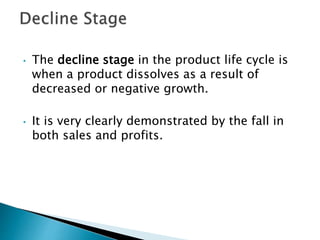 Product life cycle decline stage | PPTX | Sales | Business