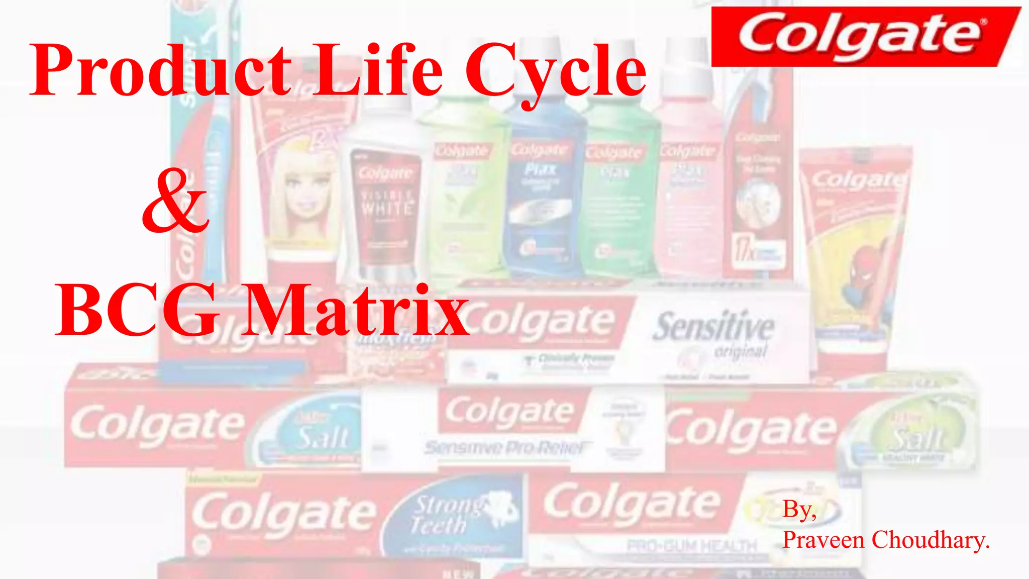 Colgate Product life cycle and Bcg Matrix | PPTX