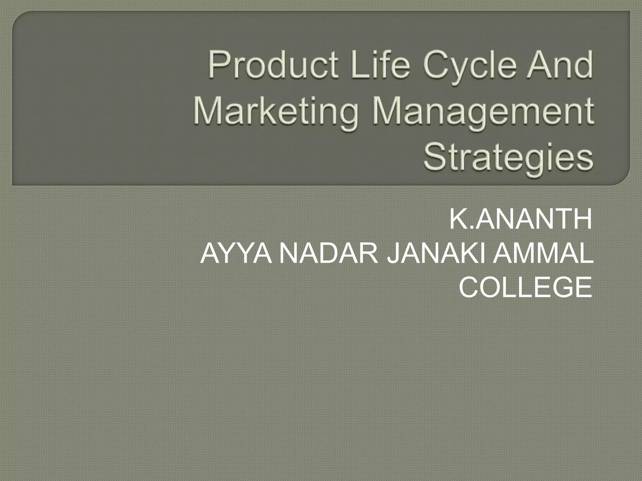 Product life cycle and marketing management strategies | PPTX