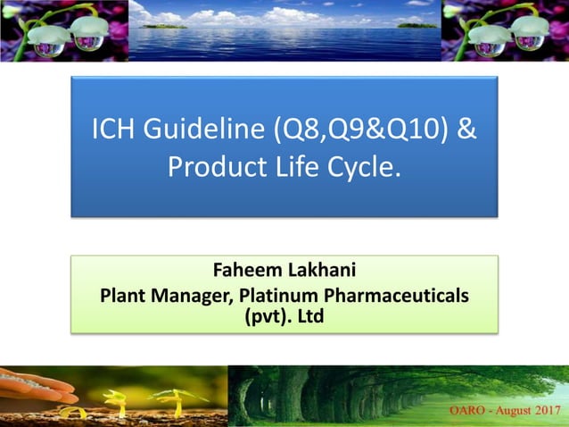 ICH Guideline (Q8,Q9&Q10) &Product Life Cycle | PPTX | Pharmaceutical ...