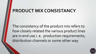 Product Line and Product Mix decisions | PPTX