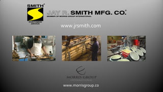 Jay R. Smith Mfg. Co. Product Line Overview | PPT