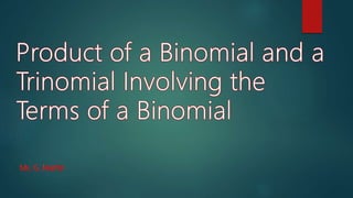 Product of a binomial and a trinomial involving | PPTX
