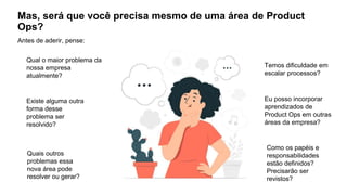 PRODUCT OPS - COMO APROVEITAR O MÁXIMO DESTA NOVA TENDÊNCIA - Priscila ...