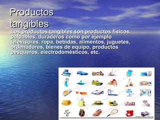 Productos tangibles e intangibles | PPT