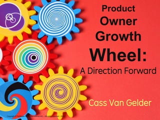 AgileAustriaConference2023_ Product Owner Growth Wheel_CASSANDRA VAN ...