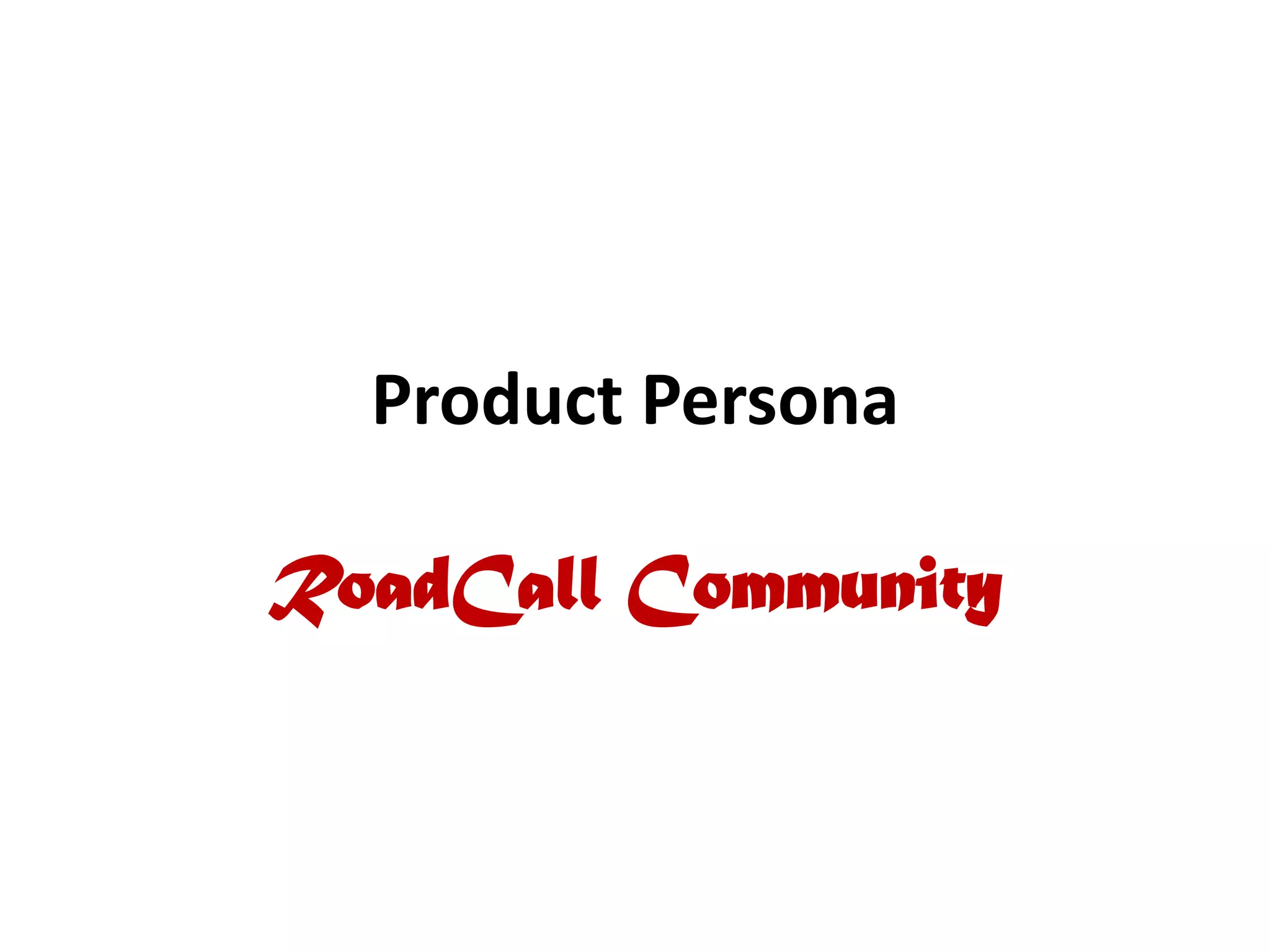 Product Persona - RoadCall Community | PPTX