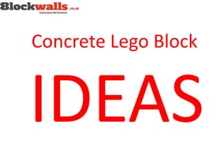 Concrete Lego Block Ideas | PPTX