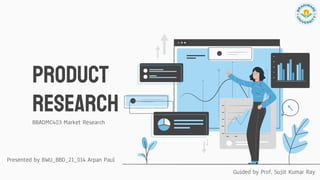 PRODUCT RESEARCH AND TYPES | PPTX