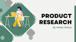 Product Research Presentation-Maidy Veloso.pptx