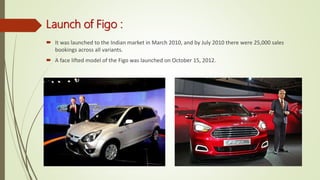 Product, services and brand – ford figo (case study) | PPTX