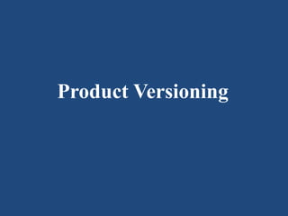 Product versioning | PPTX | Technology & Computing