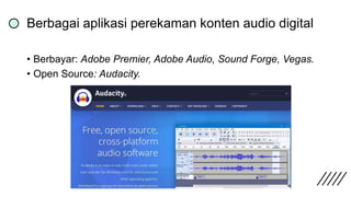 Produksi Konten Audio Digital | PPTX