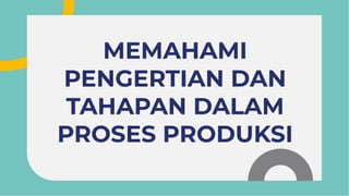 Produksi dan Tahapan-Tahapan Produksi.pdf