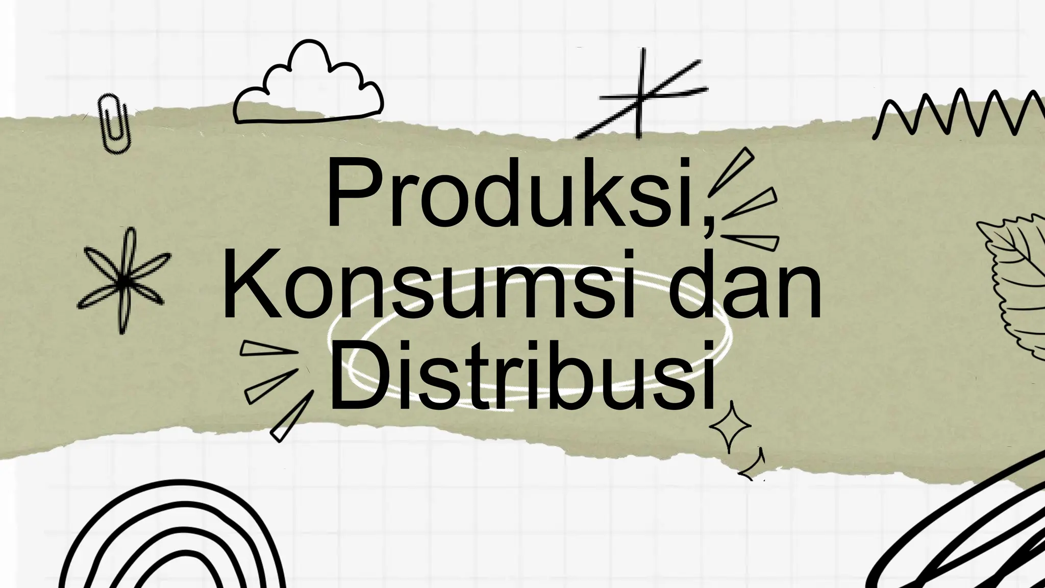 materi Produksi, Konsumsi dan Distribusi | PPTX