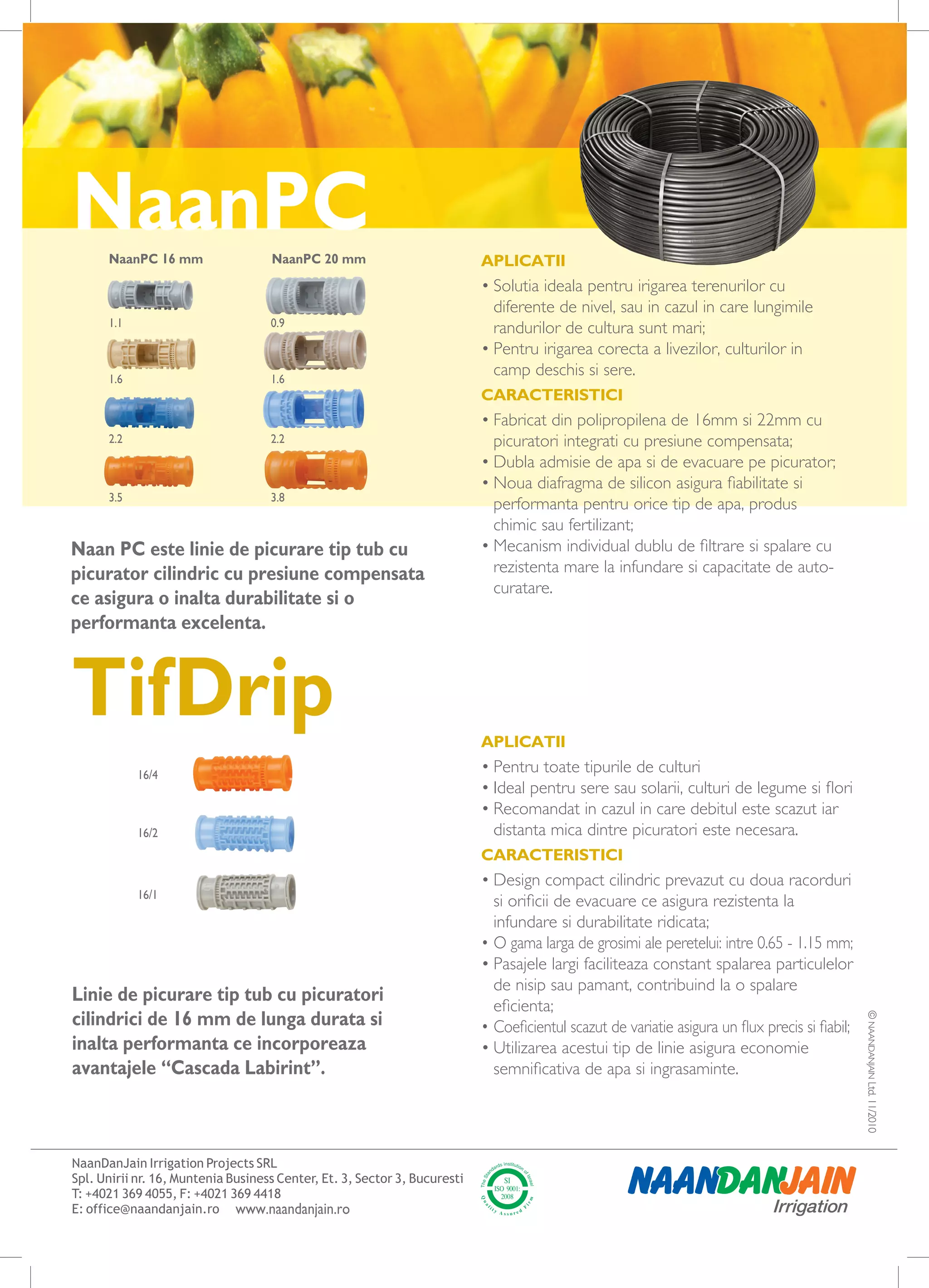 Produse linie picurare tip tub naandanjain tifdrip, naanpc, taldrip ...