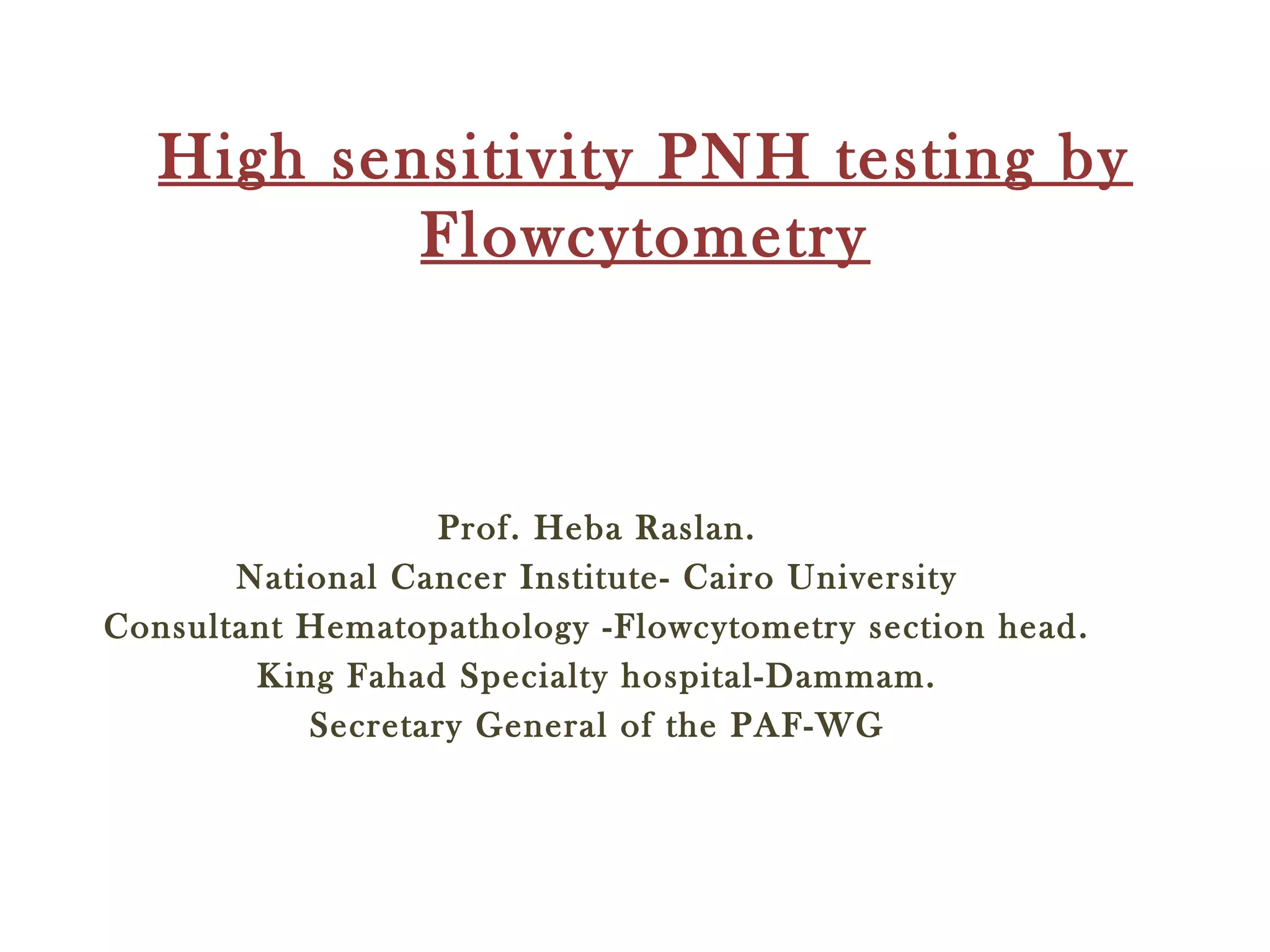 Prof. heba raslan high sensitivity testing for paroxysmal nocturnal ...