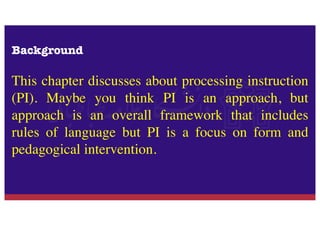 Processing Instruction By: Prof. Bill VanPatten | PDF