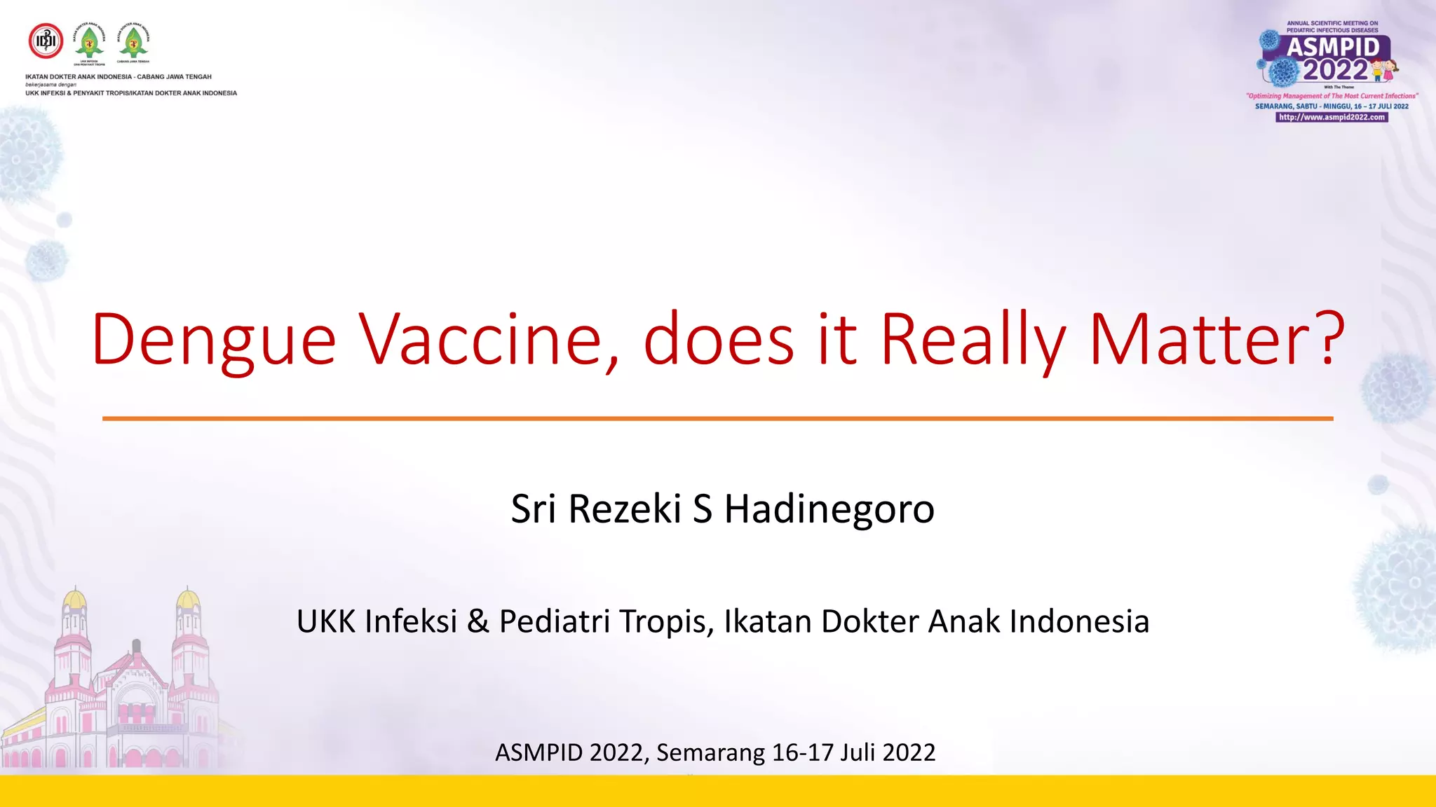 Prof. Dr. dr. Sri Rezeki Hadinegoro, Sp.A(K) - Dengue Vaccine, Does it ...