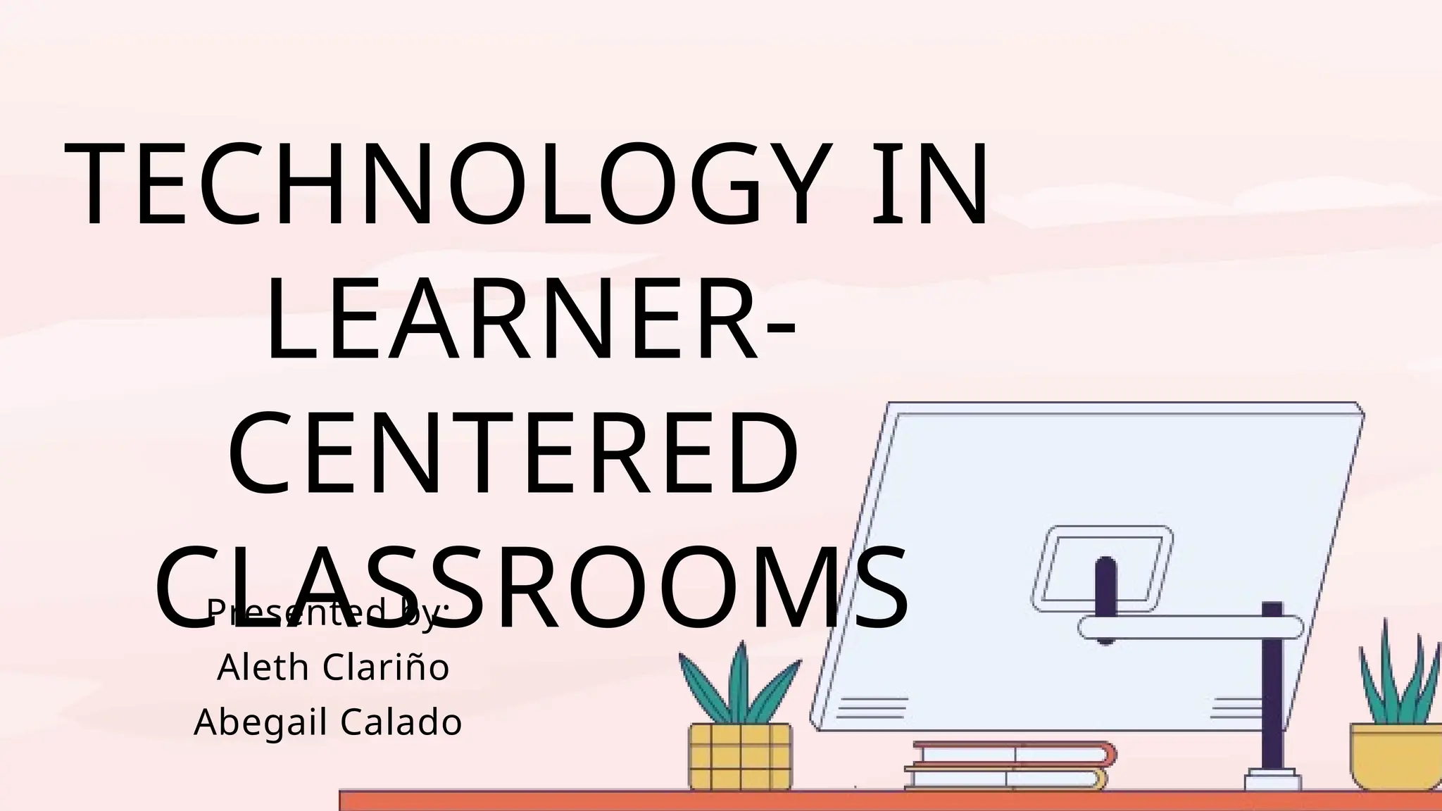 TECHNOLOGY IN LEARNER-CENTERD CLASSROOM..pptx