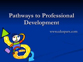 Professional Development Pathways for Educators | PPT