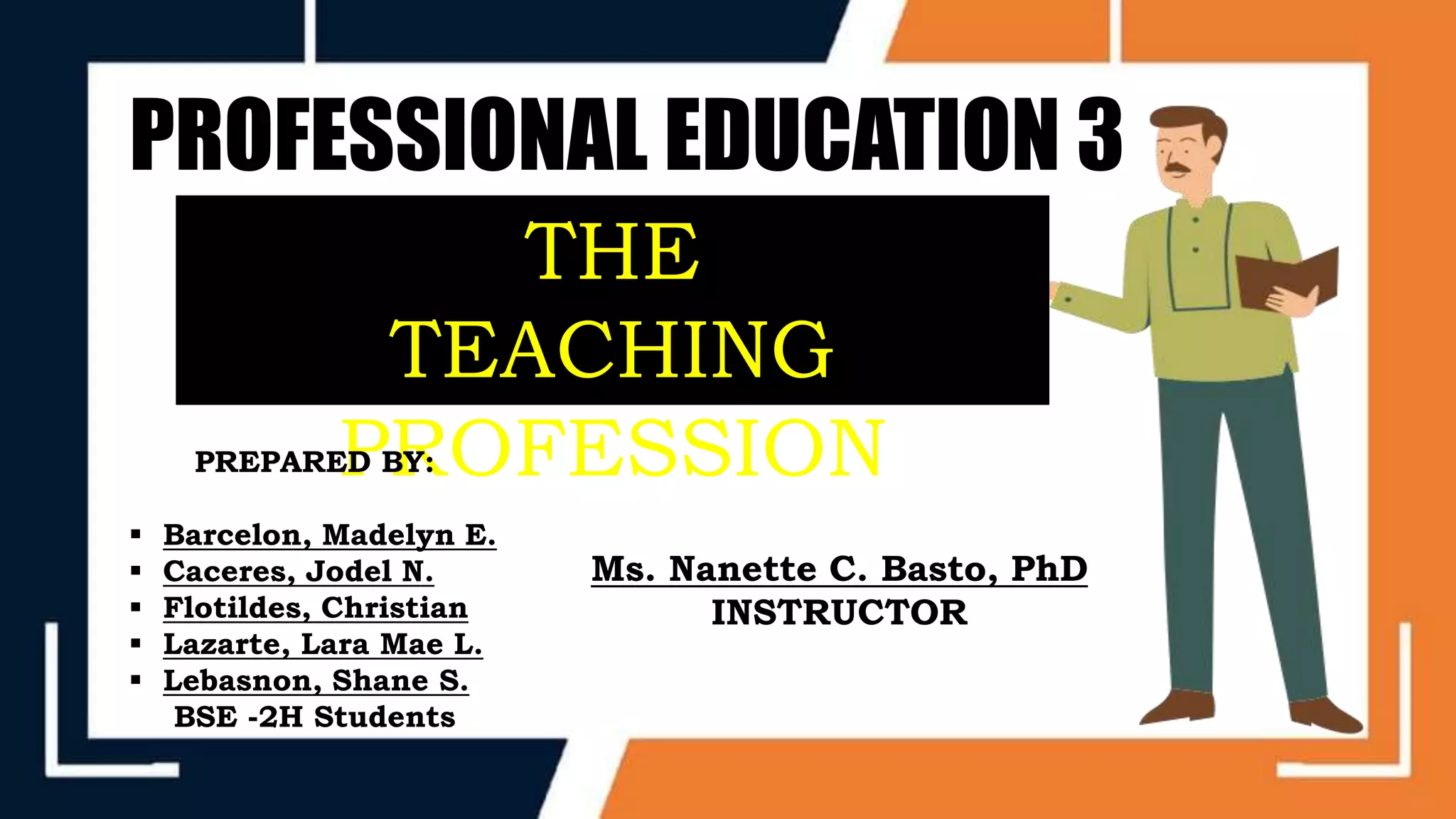 PROF ED 3- THE TEACHING PROFESSION (report).pptx