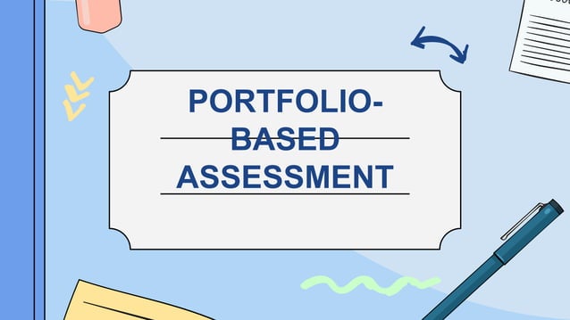 PORTFOLIO-BASED ASSESSMENT | PPTX | Educational Assessment | Education