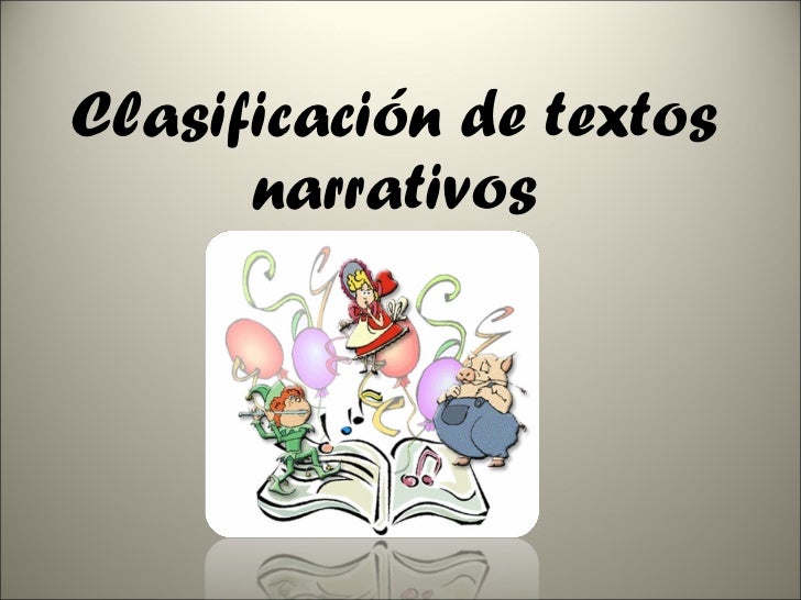 Los Textos Narrativos Tipos Y Clasificacion