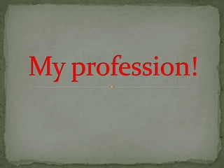 Profesia mea! | PPT
