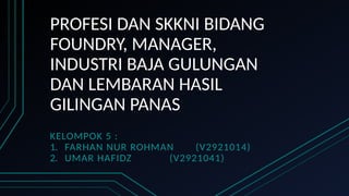 PROFESI DAN SKKNI BIDANG FOUNDRY, MANAGER,.pptx