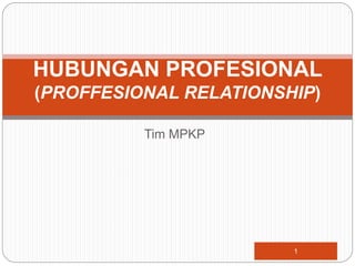 profesional relationship mpkp Sol o.ppt