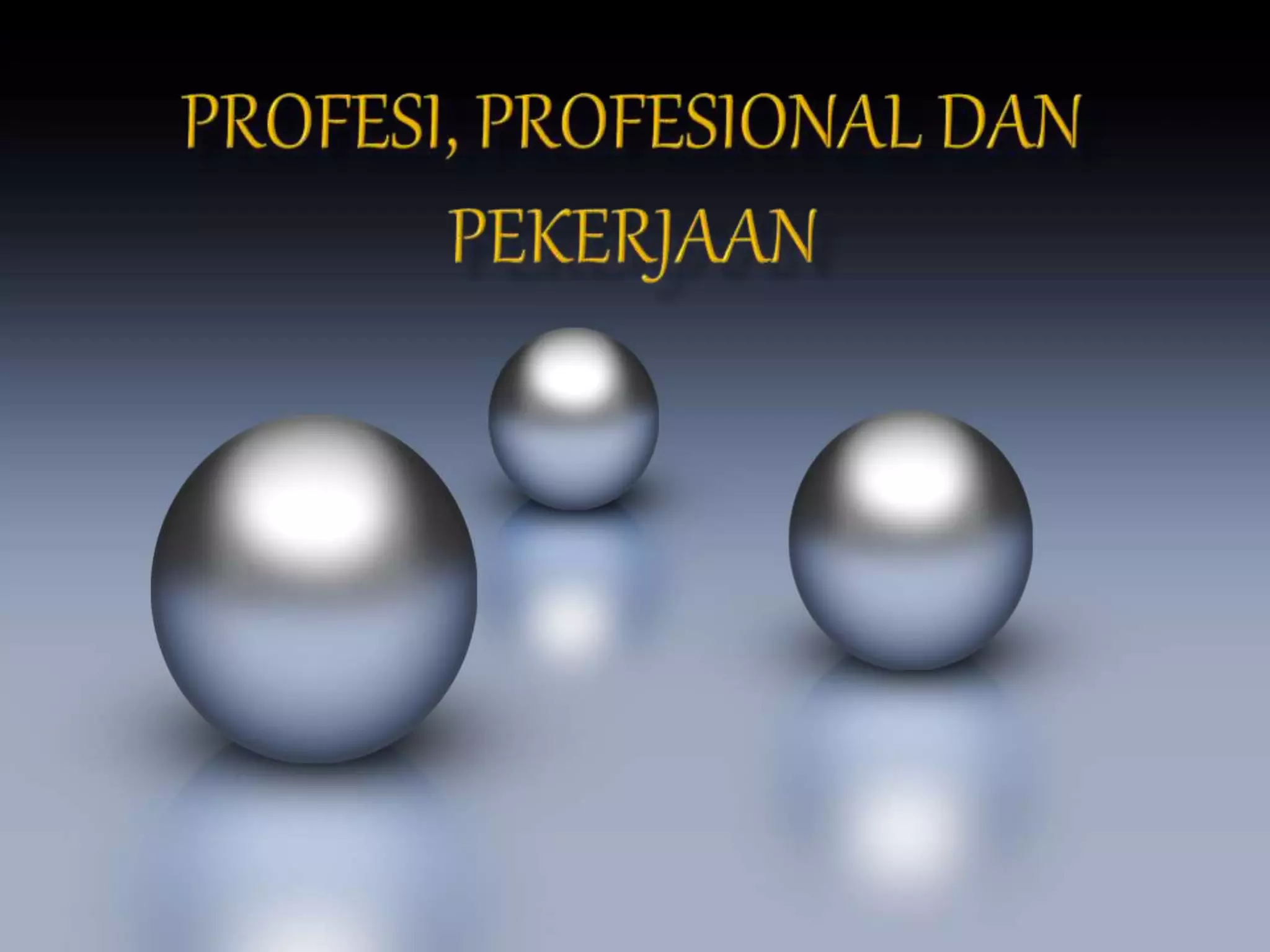 Mata Kuliah Etika Profesi dari Kelompok 1 Profesi, profesional dan ...