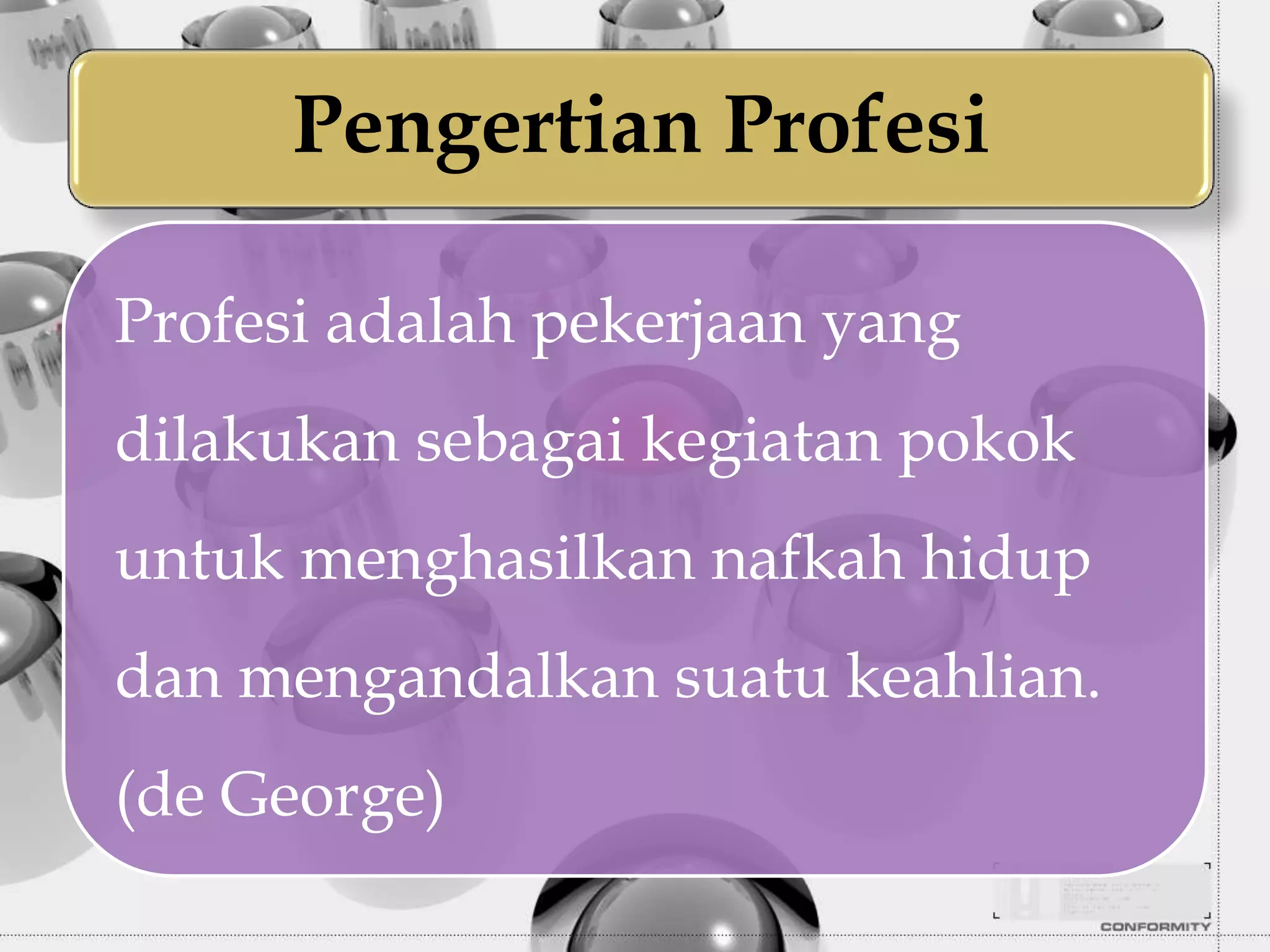 Mata Kuliah Etika Profesi dari Kelompok 1 Profesi, profesional dan ...