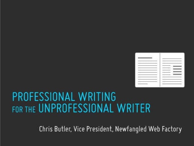 Professional Writing for the Unprofessional Writer | PPT